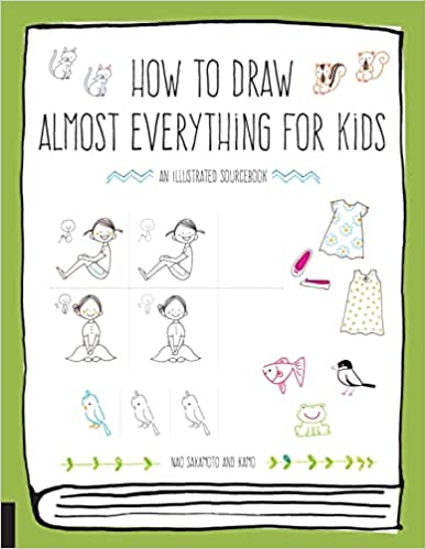 How to Draw Almost Everything for Kids | An Illustrated Sourcebook – Khanh